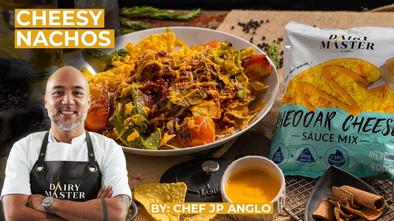 Chef JP Anglo's Gourmet Nachos with Dairy Master Cheese - A Menu Must ...