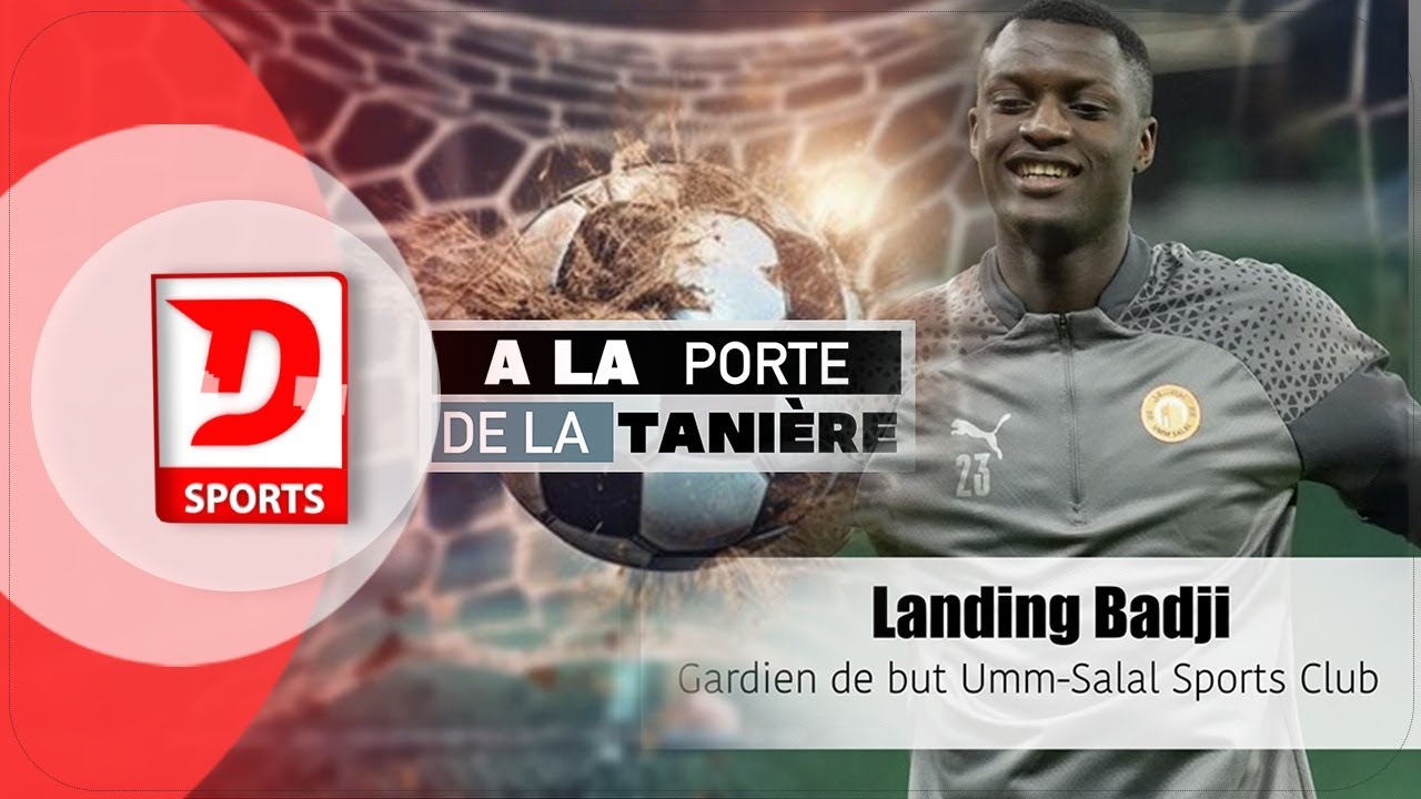 🛑 [A LA PORTE DE LA TANIÈRE] : Landing BADJI Gardien de but umm-salal ...