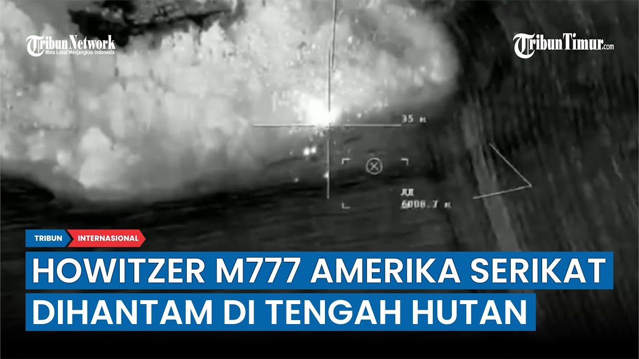 Detik-detik Howitzer M777 AS Jadi Bulan-bulanan Awak UAV ‘Pacer ...