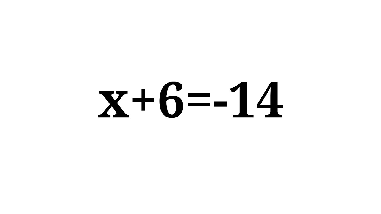 How to solve the equation x+6=-14 - YouTube