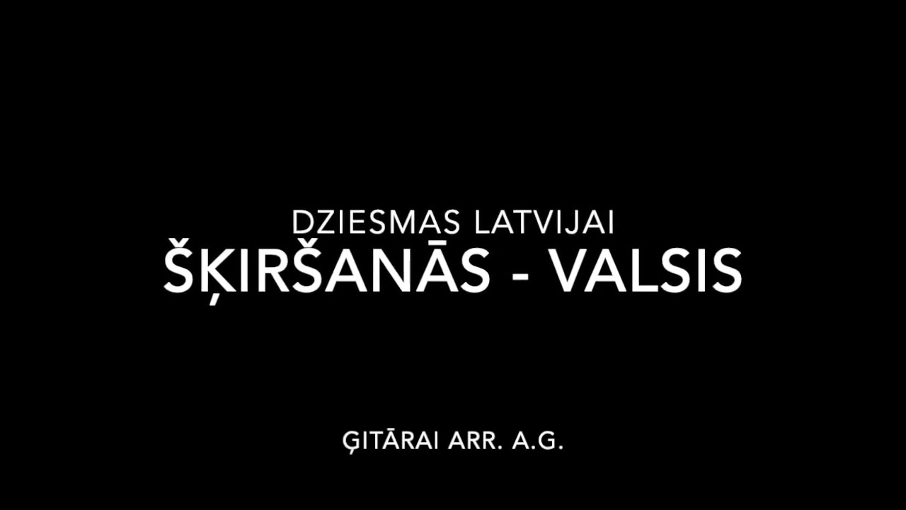 Škiršanās - valsis. Dziesmas Latvijai! ģitāra pdf. - YouTube