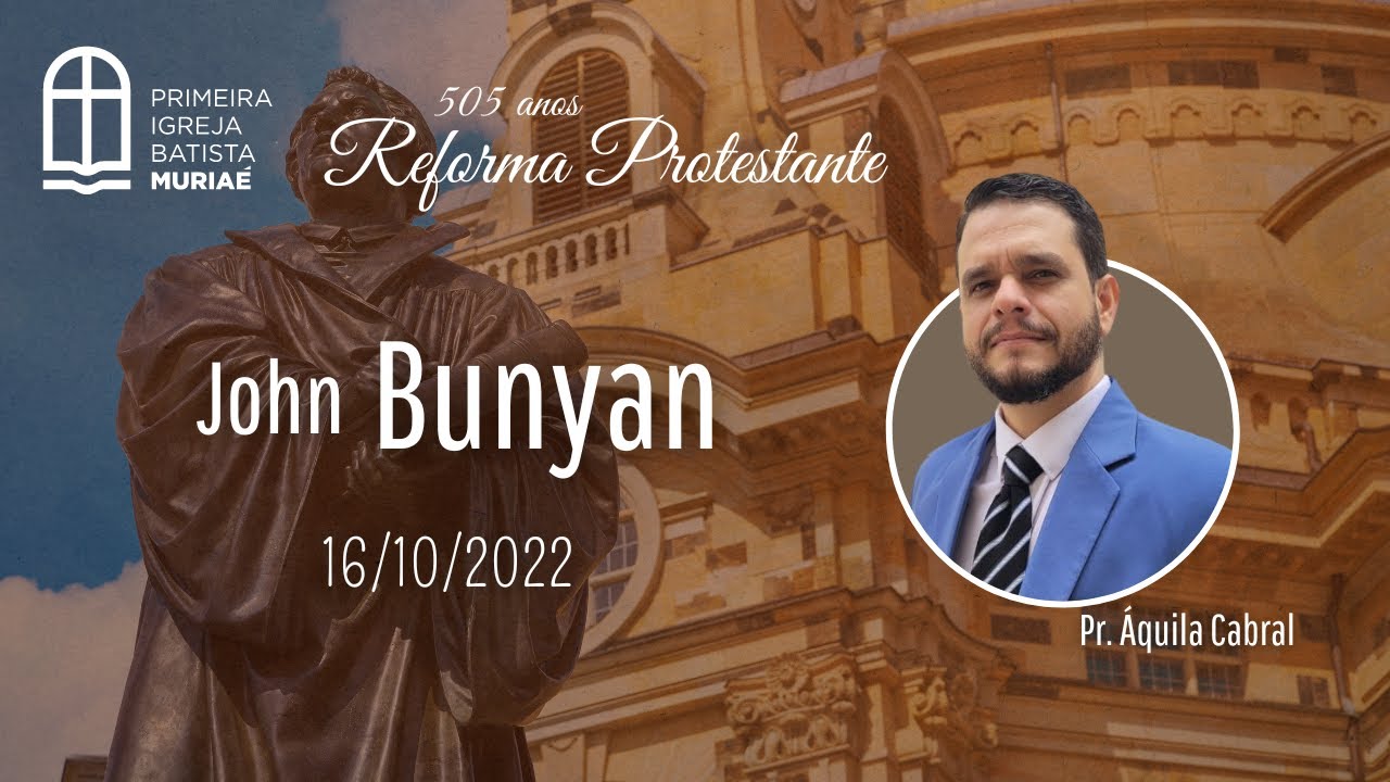 PIB MURIAÉ | John Bunyan (16/31) | Pr. Áquila Cabral - YouTube