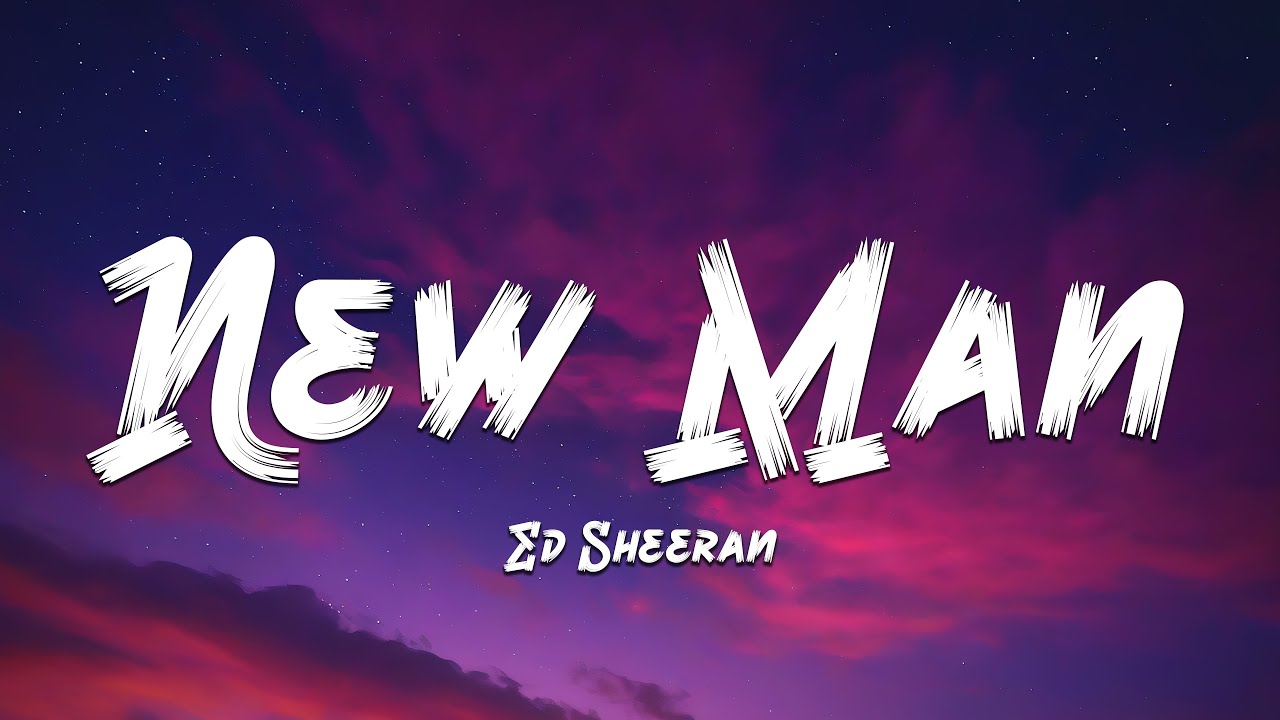 Ed Sheeran - New Man (Lyrics) 🎵 - YouTube