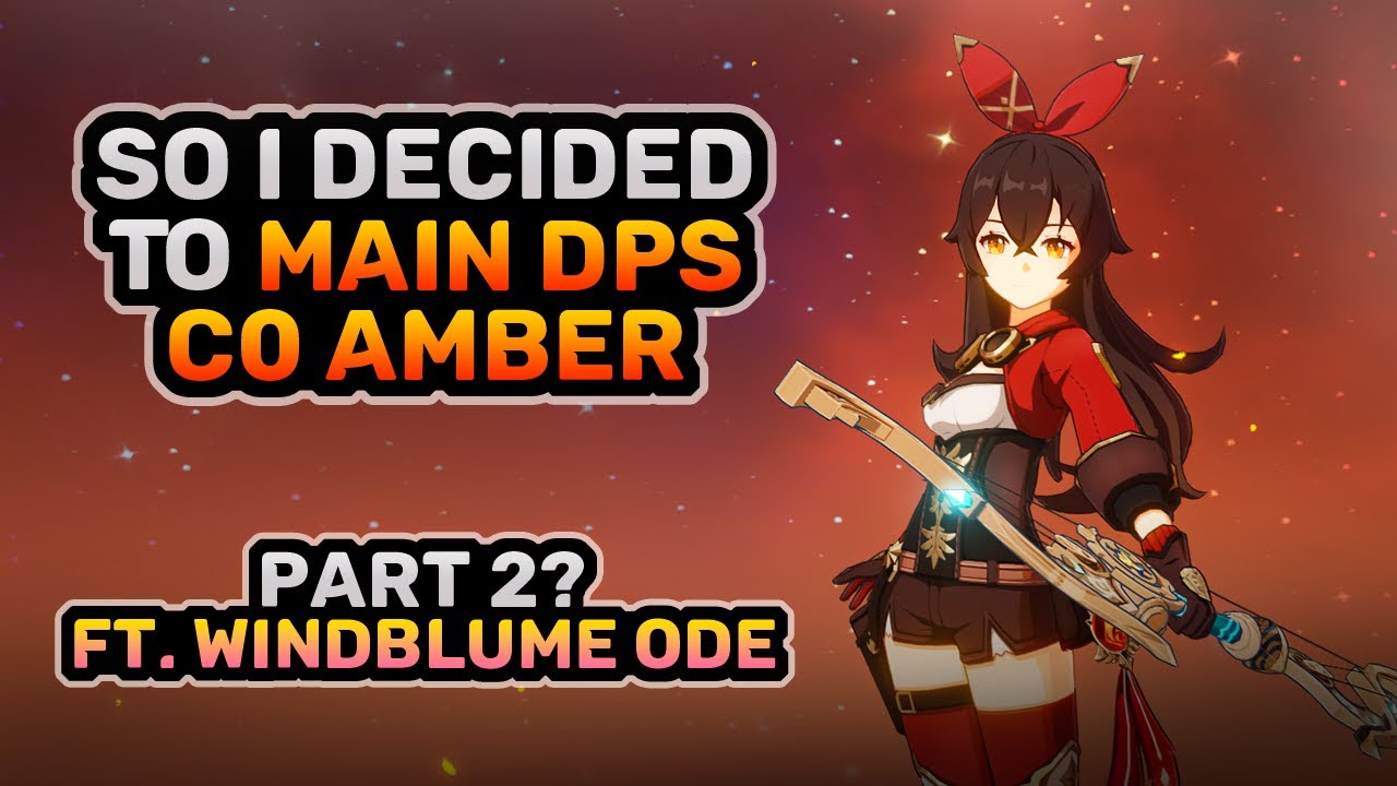 Amber Build & Showcase - Windblume Ode is AMAZING for a F2P Amber Main ...