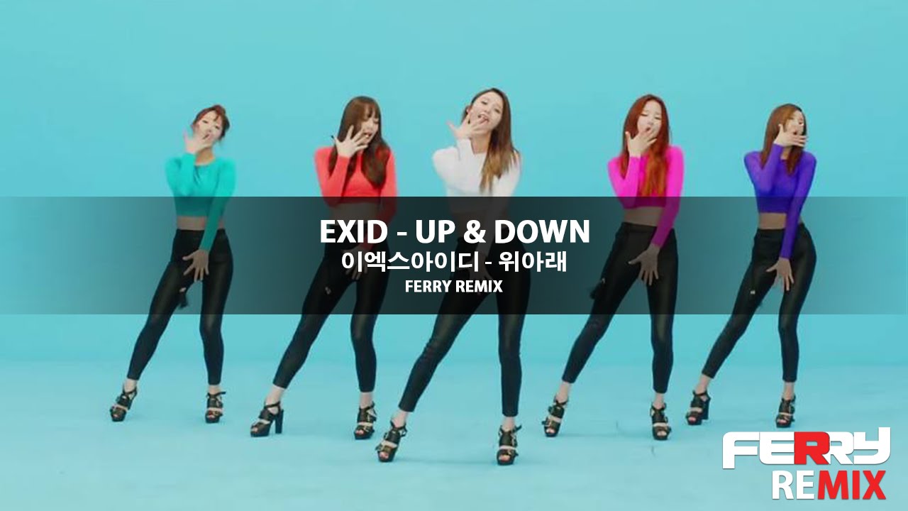 EXID - Up & Down (위아래) (Ferry Bounce Remix) - YouTube