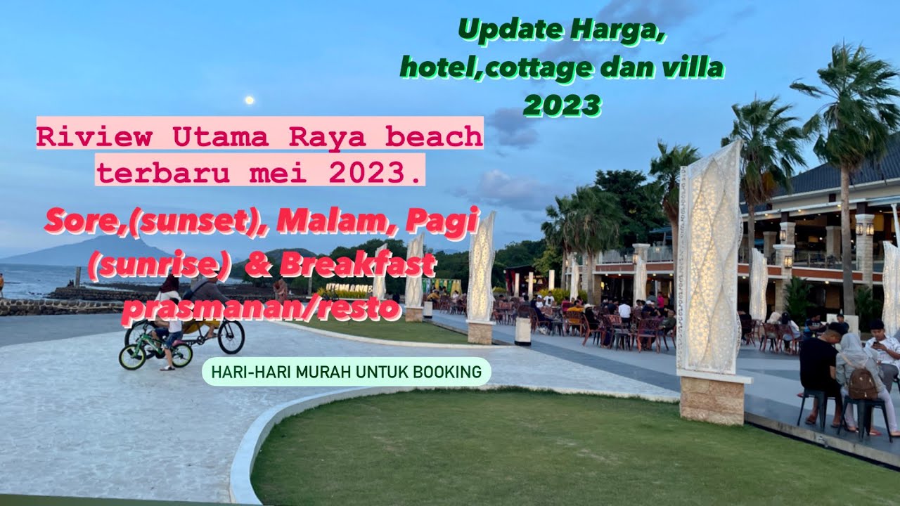 Riview Utama Raya beach mei 2023, update Harga, dan hari hari murah ...