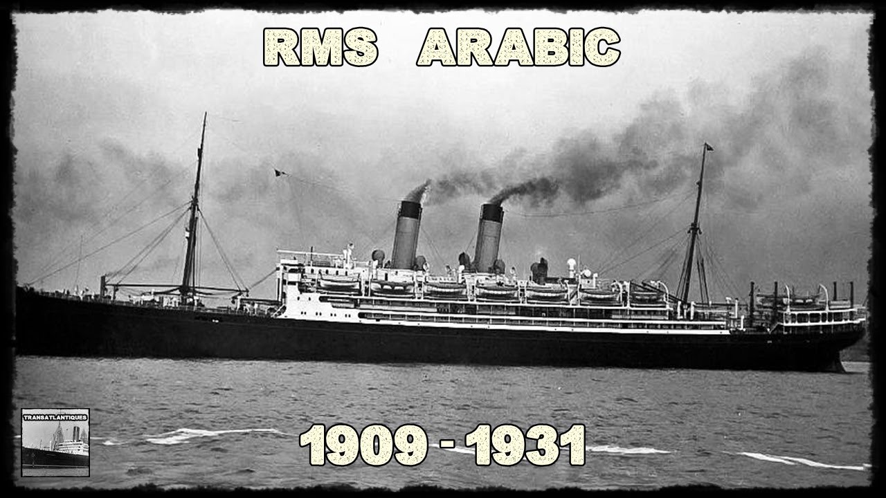 RMS ARABIC (1909 - 1931) - YouTube
