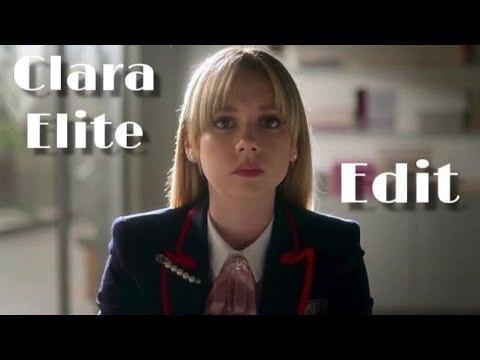 Clara Elite Edit- im a boss - YouTube