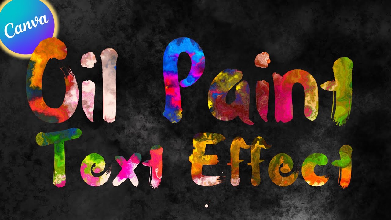 How to Create Oil Paint Text Effect in Canva | Colorful Paint ...