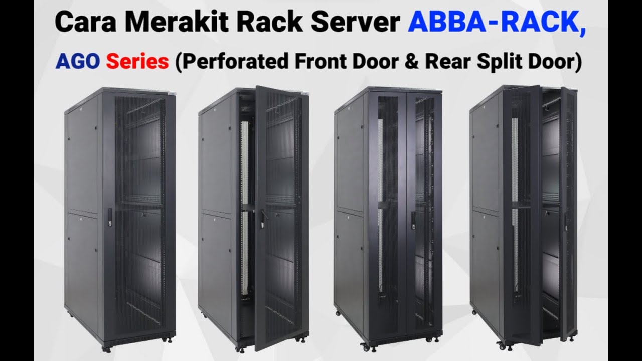 Cara Merakit Rack Server ABBA RACK - AGO Series (Perforated Front Door ...