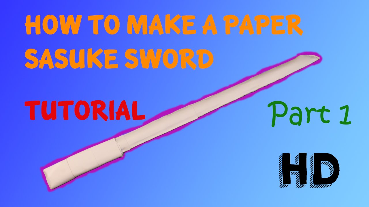 How To Make A Paper Sasuke Sword Part 1/2 (Tutorial) - YouTube