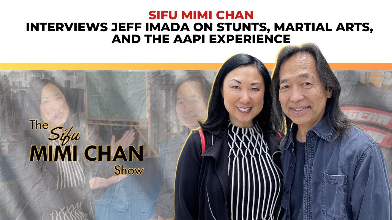 Sifu Mimi Chan interviews Jeff Imada on stunts, martial arts, and the ...