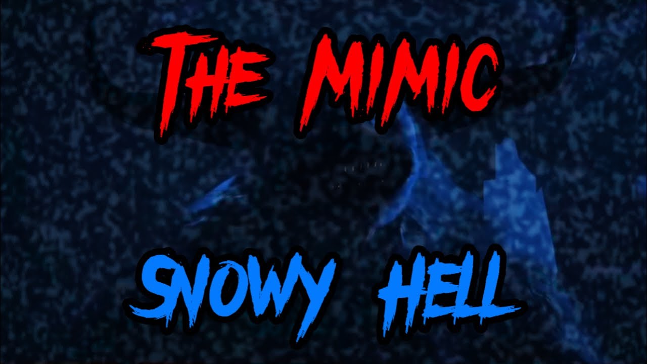 The Mimic: Snowy Hell Full Gameplay - YouTube
