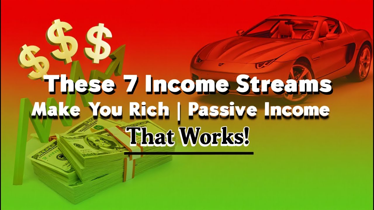 These 7 Income Streams Make You Rich | Passive Income That Works! - YouTube