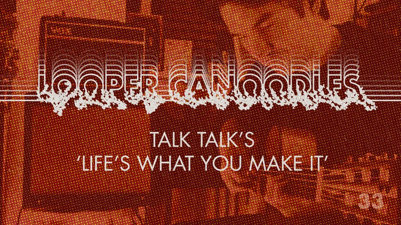 33. Life’s What You Make It - Talk Talk - YouTube