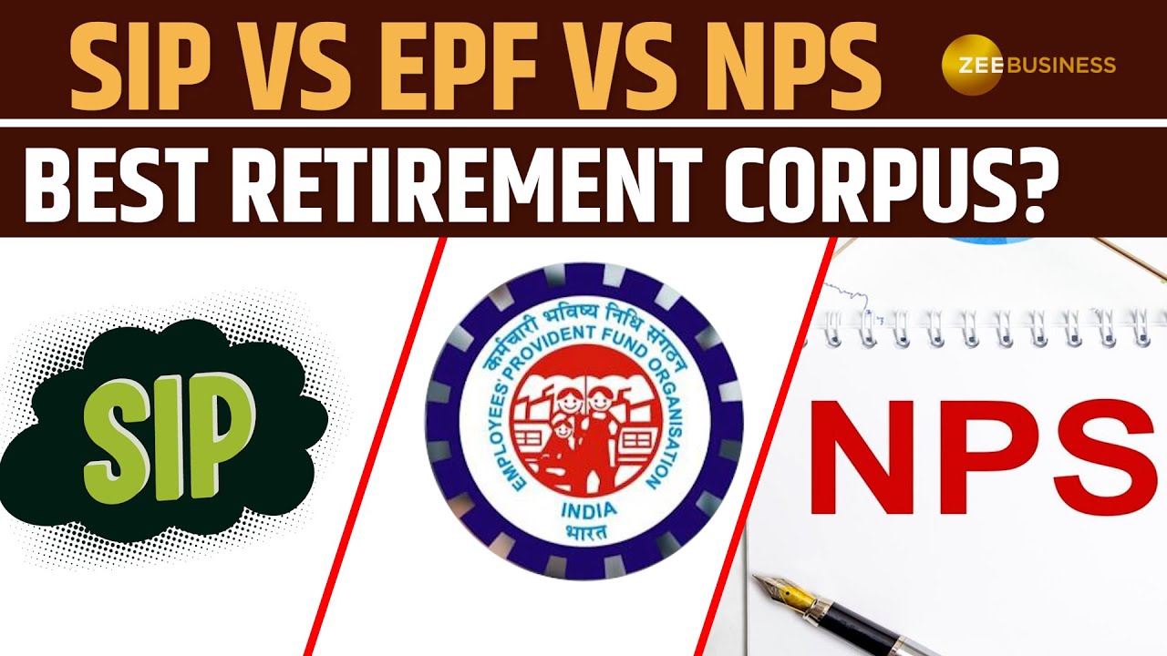 SIP vs EPF vs NPS: Which Builds the Biggest Retirement Corpus with Rs ...