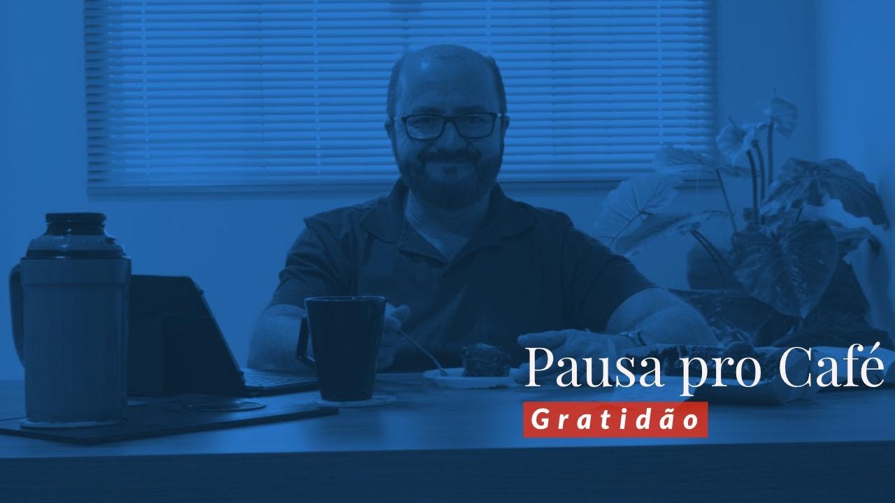 #11 Pausa pro Café: Gratidão - Pr. Aguinaldo Borges - YouTube