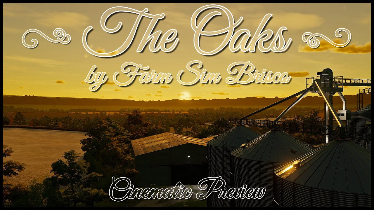 Cinematic Map Preview - The Oaks by Farm Sim Brisco - Farming Simulator ...