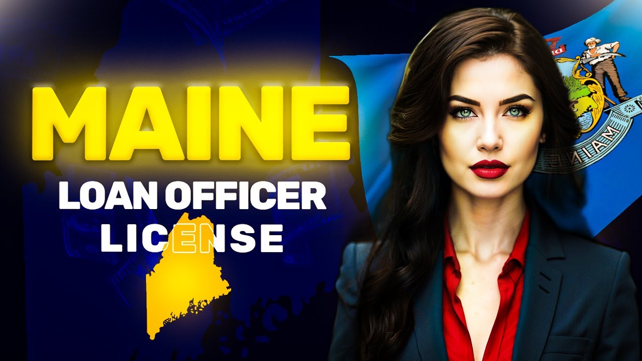 How To Become a Loan Officer In Maine- Getting a Mortgage Loan ...