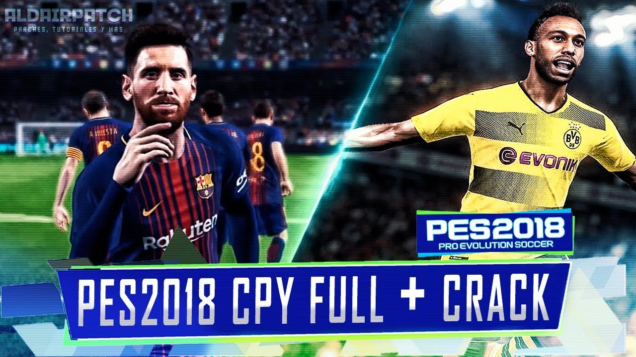 PES2018 FULL & EN ESPAÑOL | CRACK CPY GAMES | AldairPatch★ - YouTube