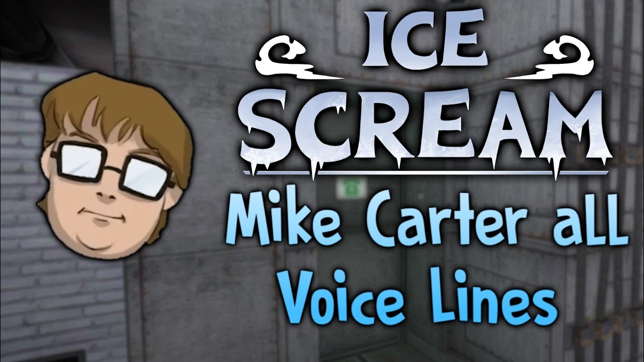 Ice Scream: Mike Carter all Voice Lines! - YouTube