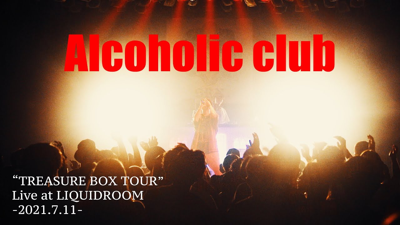 空音 / Alcoholic club (Live at LIQUIDROOM from “TREASURE BOX TOUR” -2021. ...