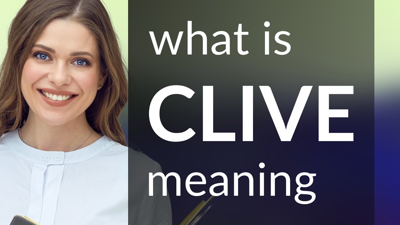 Clive • what is CLIVE meaning - YouTube