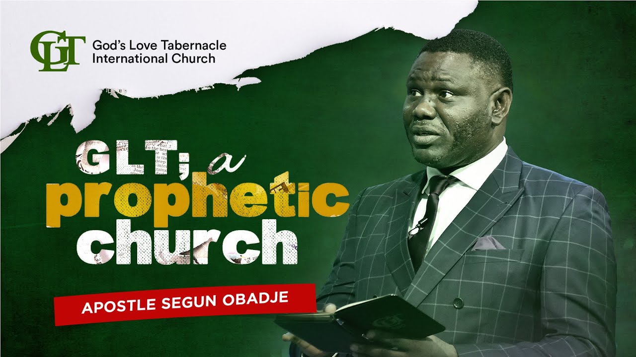 GLT: A Prophetic Church || Apostle Segun Obadje || 15/10/2023 - YouTube