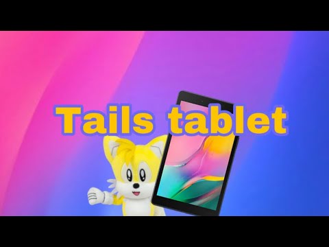 Tails tablet - YouTube