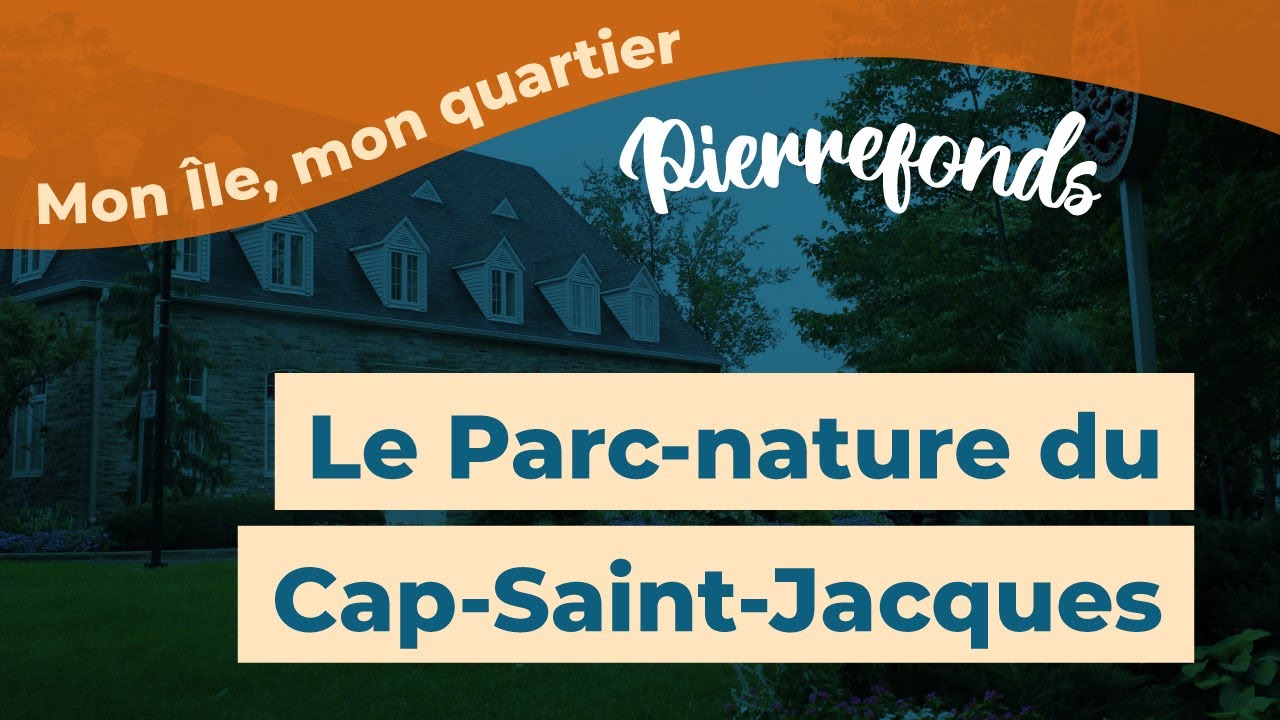 Mon Île, mon quartier | Le Parc-nature du Cap-Saint-Jacques - YouTube
