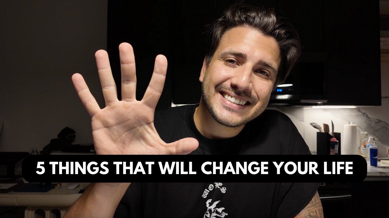 5 Things That Will Change Your Life - YouTube