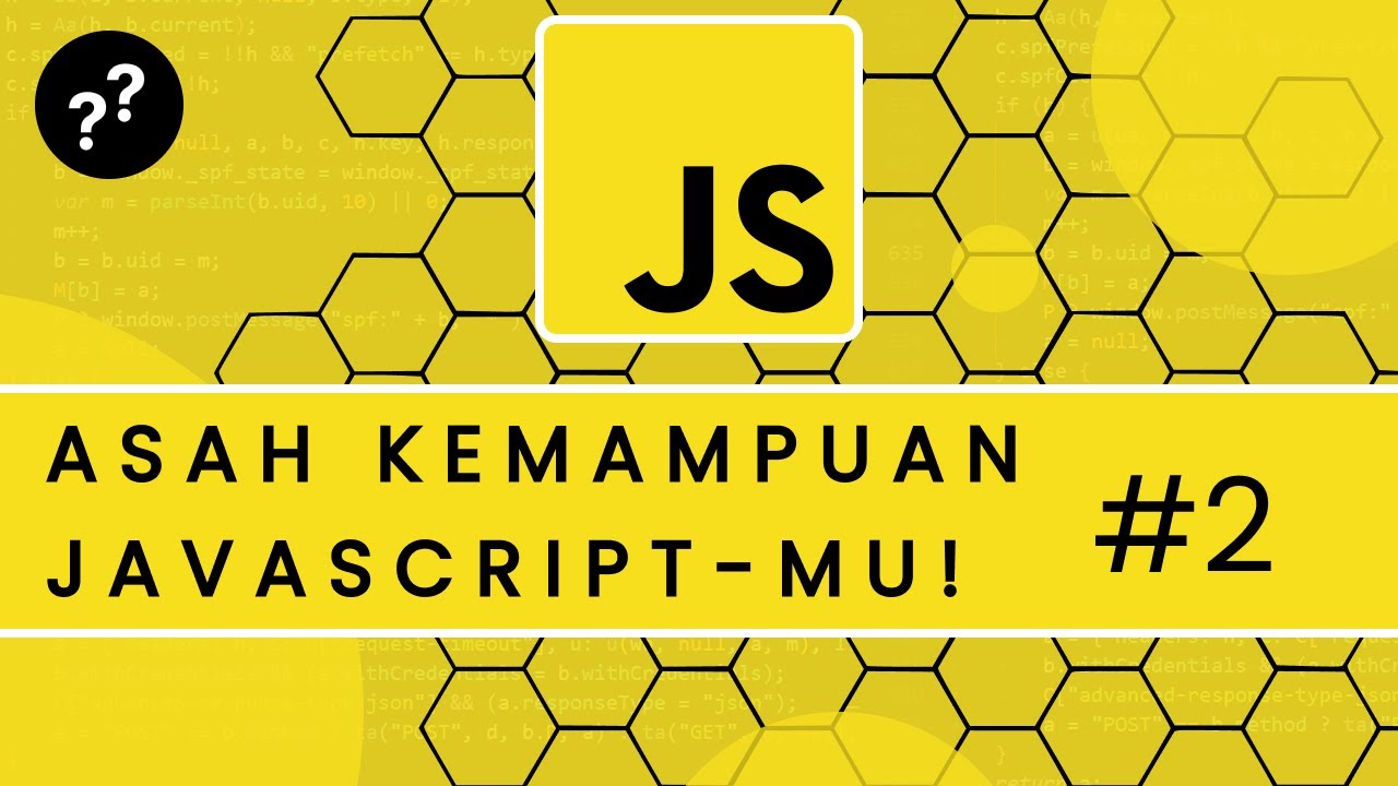 Asah Kemampuan JavaScript-mu! #2 - YouTube