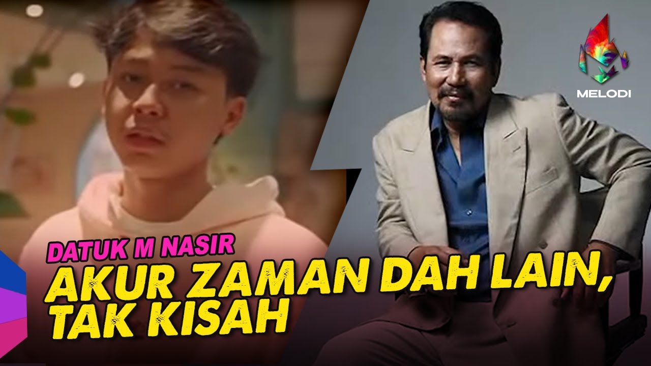 Datuk M Nasir akur zaman dah lain, tak kisah | Melodi (2022) - YouTube
