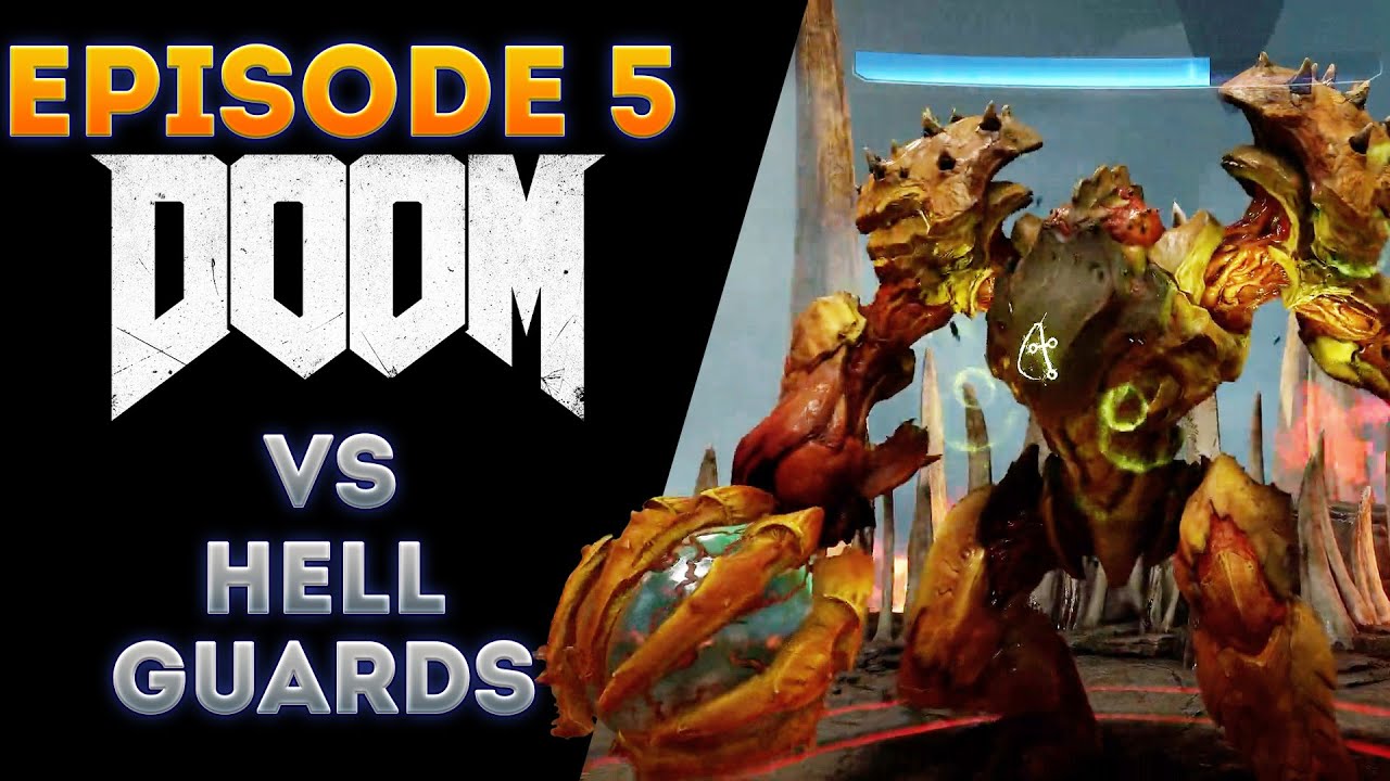 VS the Hell Guards! (DOOM 2016 Episode 5) - YouTube