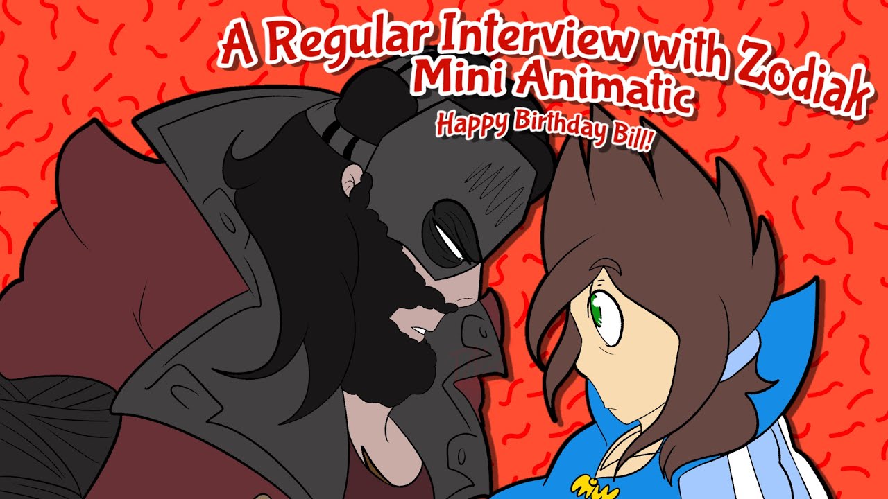 A Regular Interview with Zodiak: Mini Animatic *HAPPY BIRTHDAY BILL ...