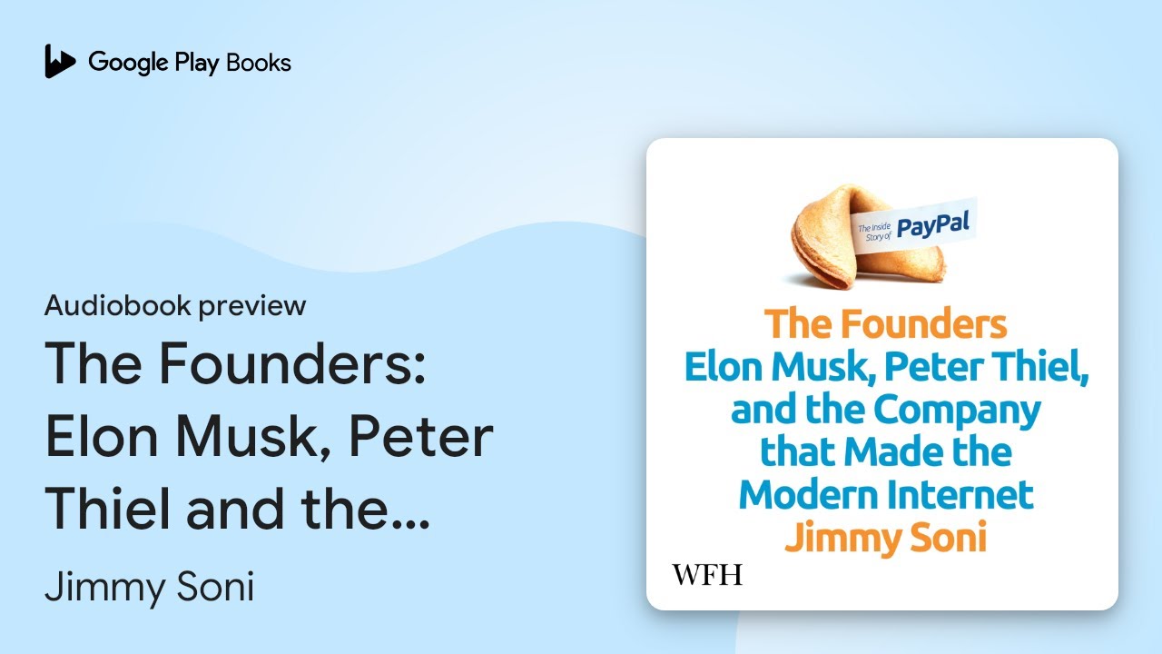 The Founders: Elon Musk, Peter Thiel and the… by Jimmy Soni · Audiobook ...