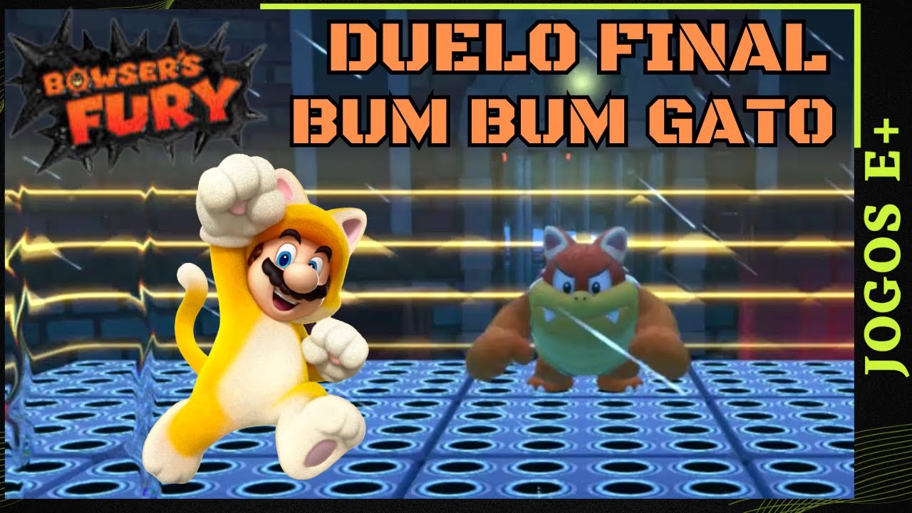 MARIO 3D WOLRD DLC BOWSER FURY DUELO FINAL COM BUM BUM GATO ...