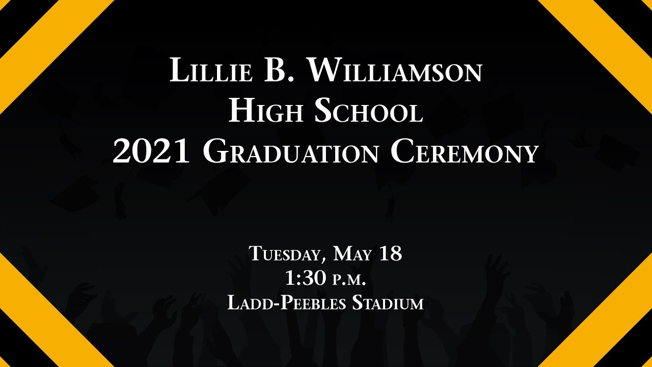 2021 Lillie B Williamson High School Graduation - YouTube
