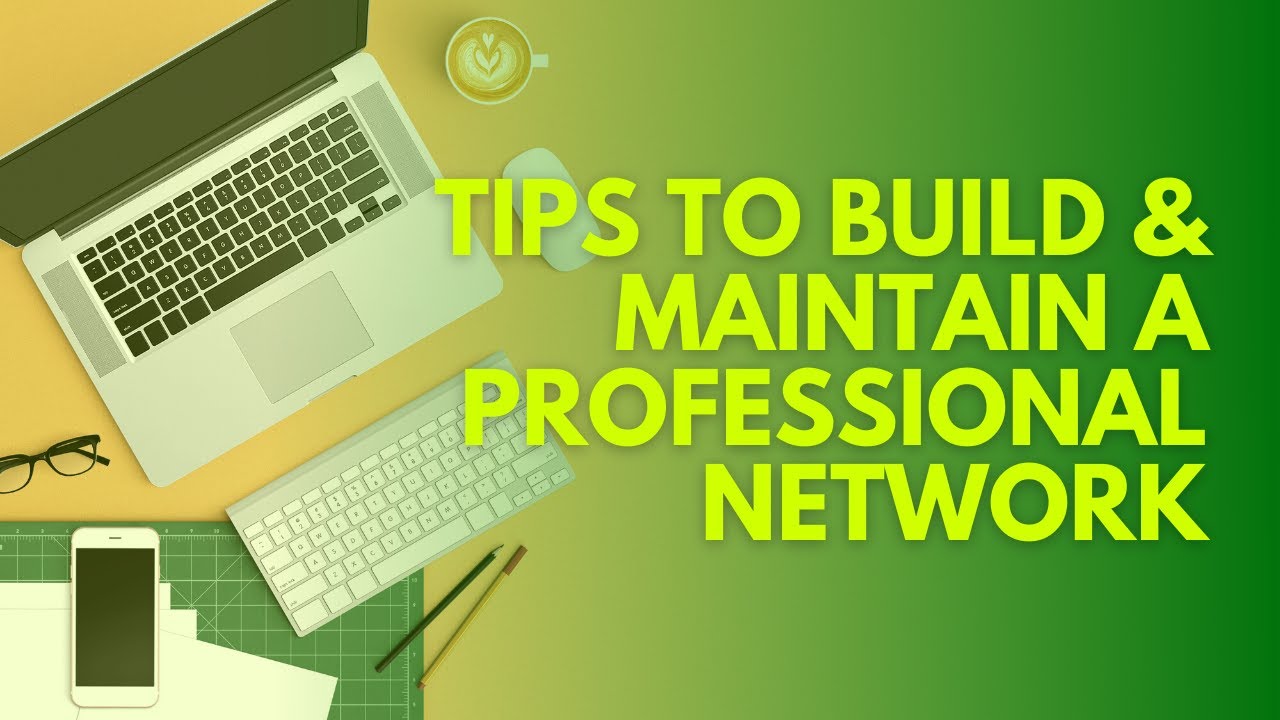 3 Tips to Build & Maintain a Professional Network - YouTube