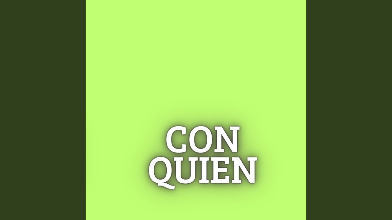 Con Quien - YouTube