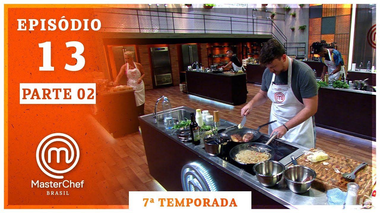 MASTERCHEF BRASIL (07/10/2020) | PARTE 2 | EP 13 | TEMP 07 - YouTube
