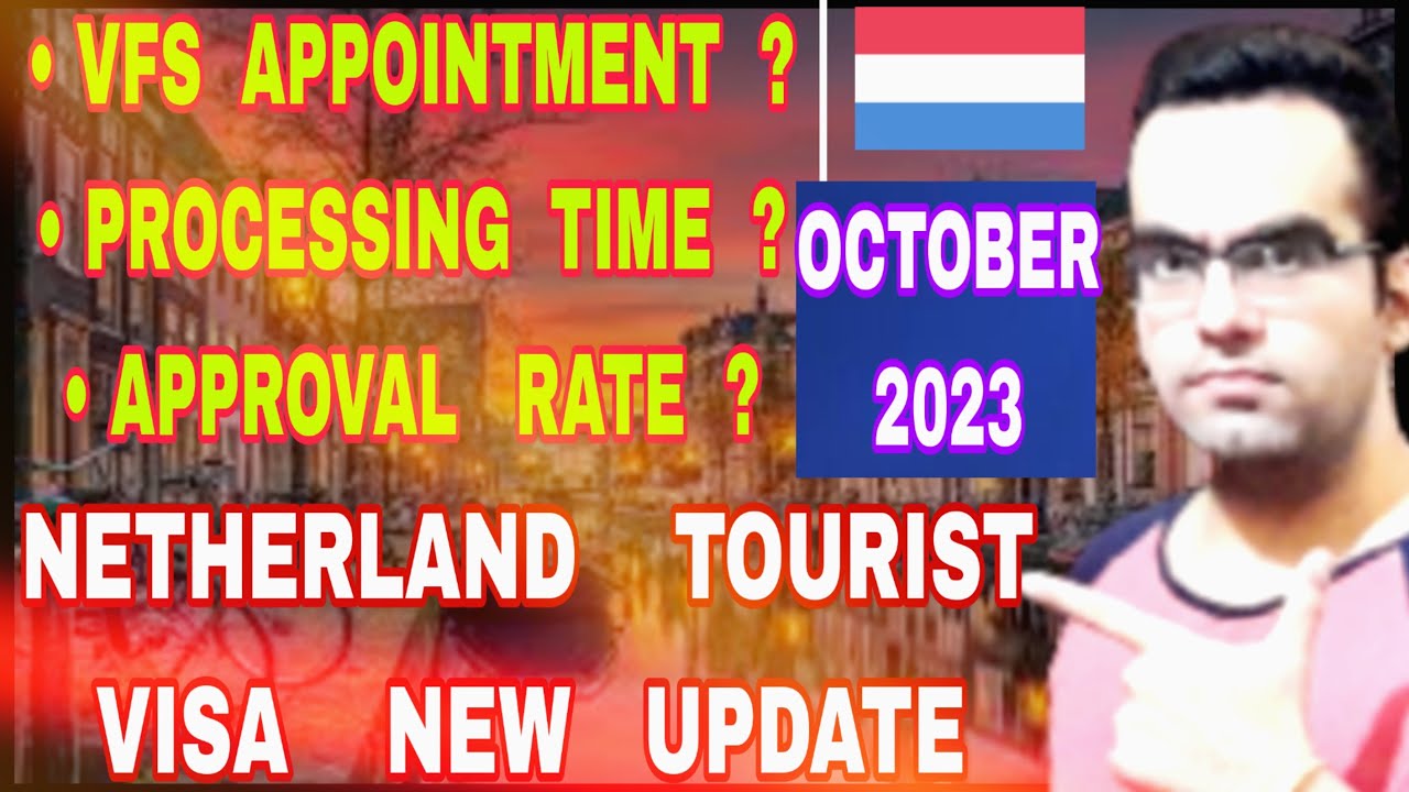 Netherland Tourist Visa New Update in October 2023 | VFS Netherland ...