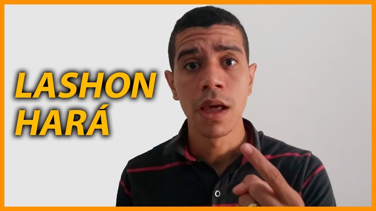 O QUE É LASHON HARÁ? [#LashonHará] - YouTube