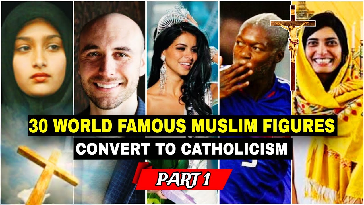 30 WORLD Famous MUSLIM FIGURES CONVERT to CATHOLICISM‼️Why? This their ...