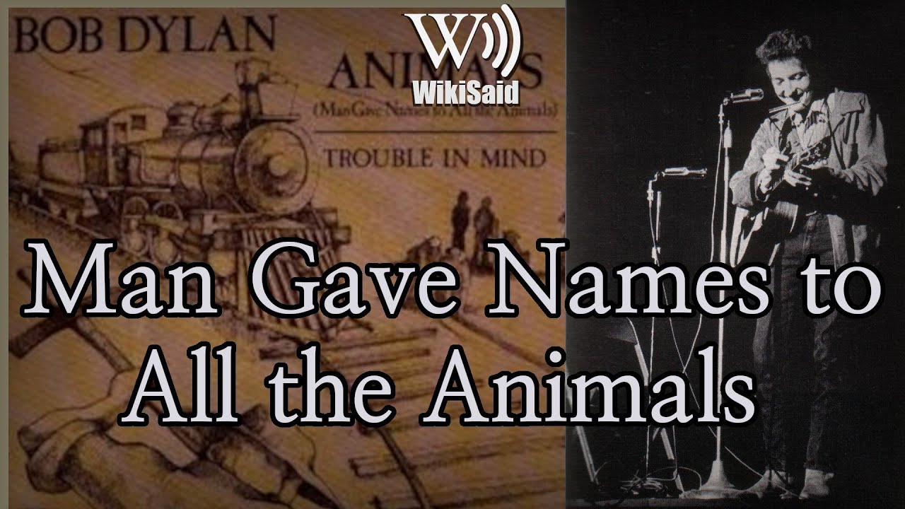 Man Gave Names to All the Animals - Bob Dylan - Full Article - WikiSaid ...