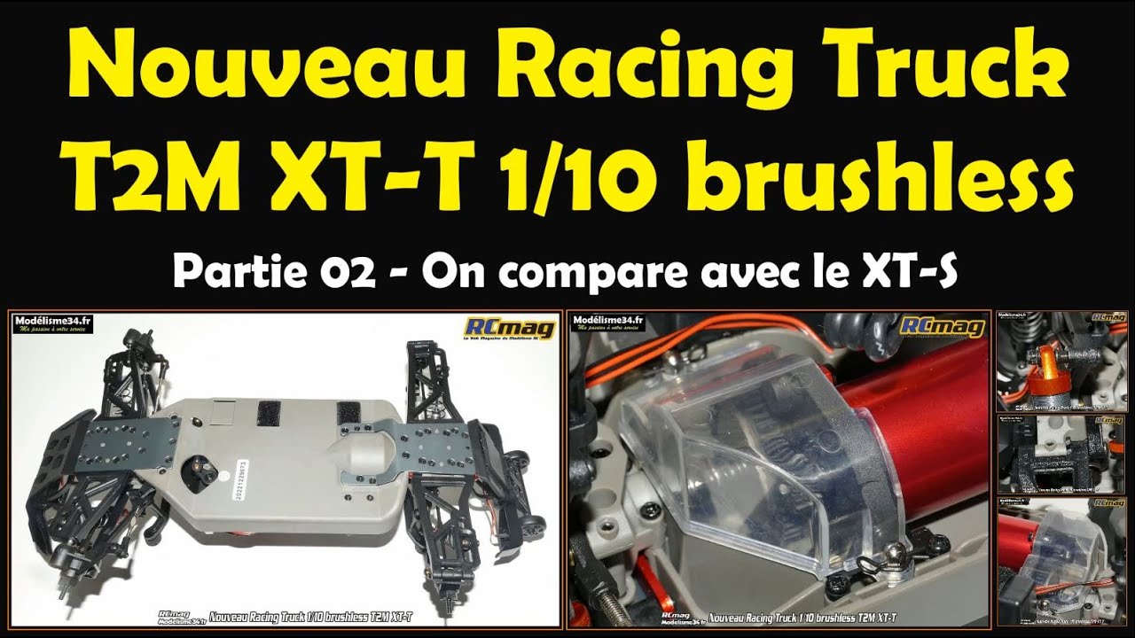 Nouveau Racing Truck T2M XT-T 1/10 brushless - Partie 02 comparatif ...
