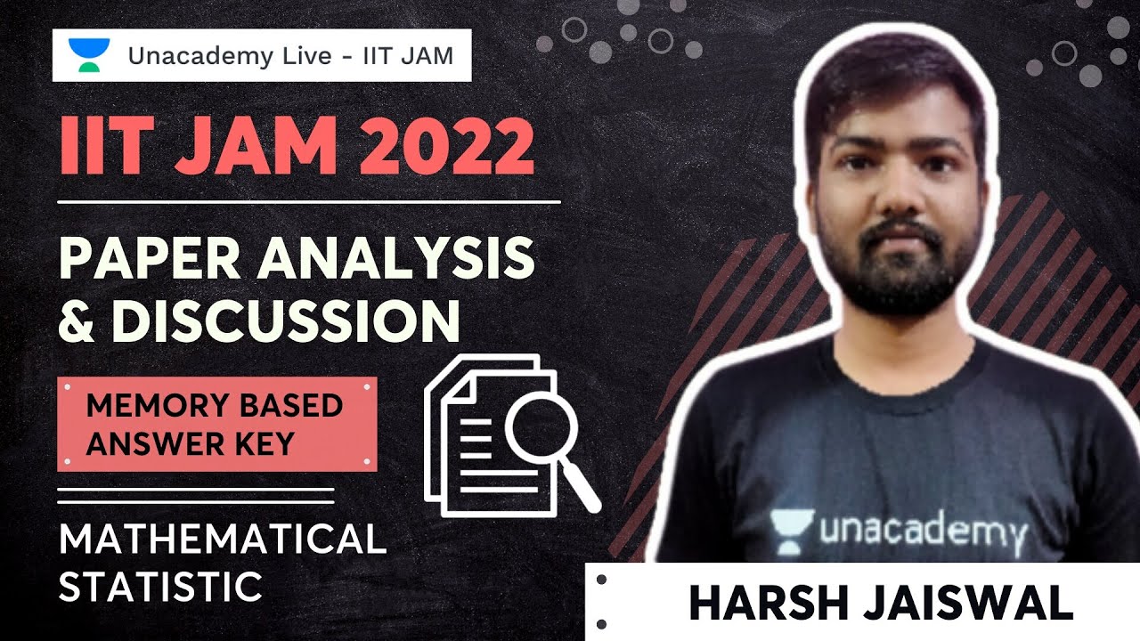 IIT JAM 2022 | PAPER ANALYSIS and DISCUSSION | Mathematical Statistics ...
