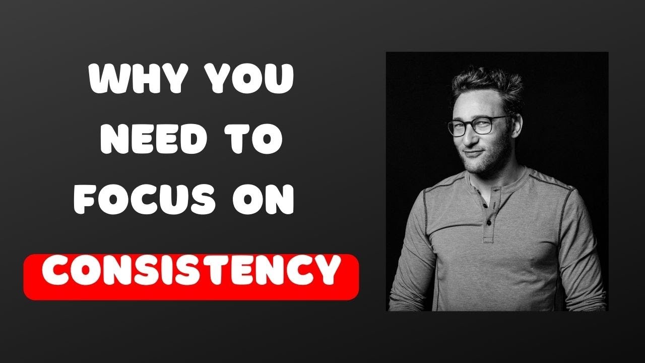 Simon Sinek | Why Consistency Trumps Intensity - YouTube