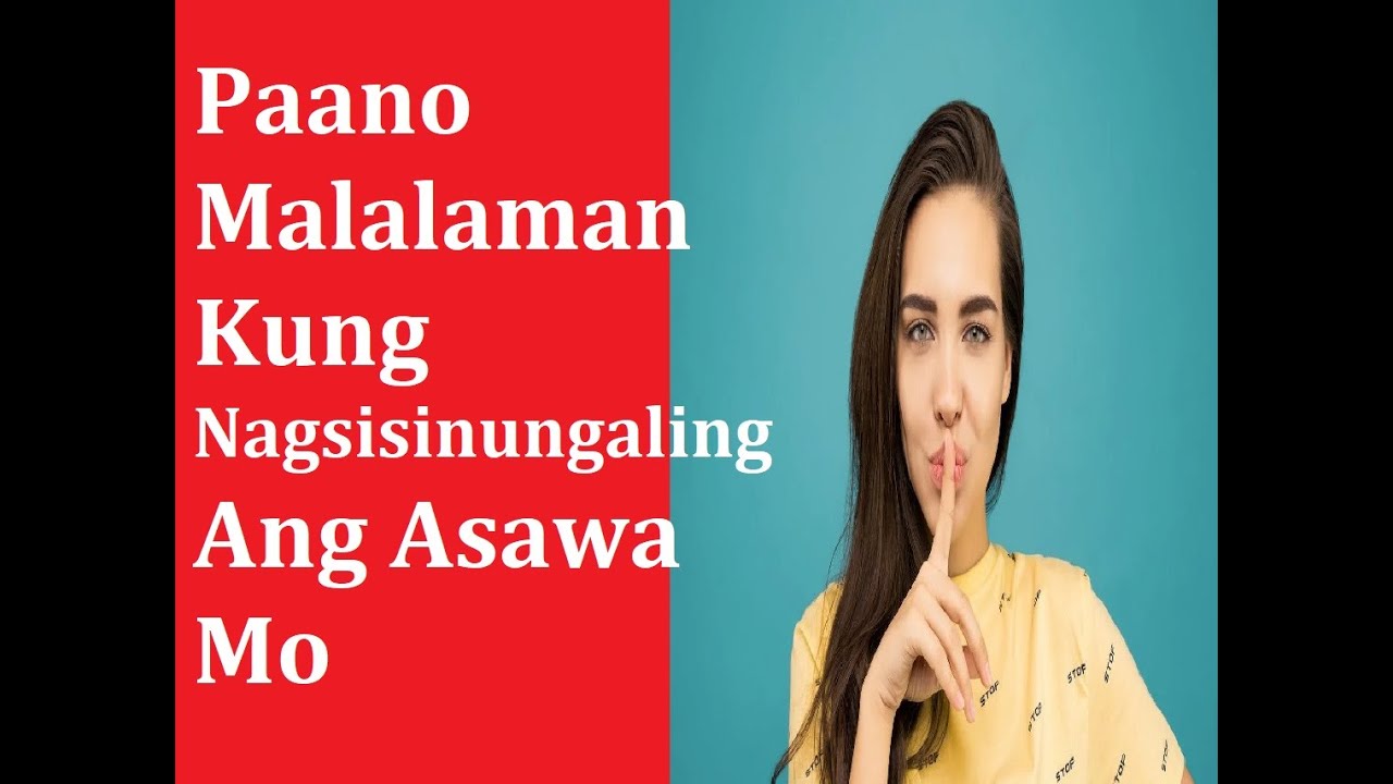 Paano Malalaman Kung Nagsisinungaling Ang Asawa Mo Youtube