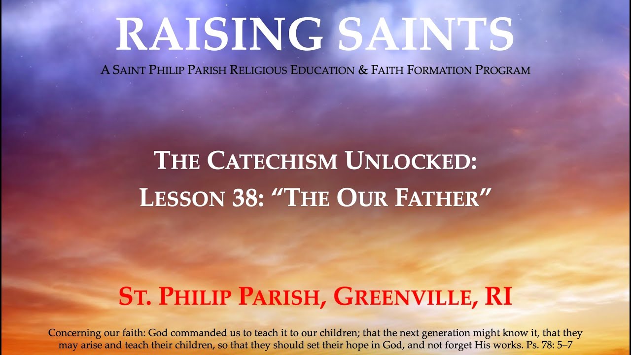 Baltimore Catechism, Lesson 38: "The Our Father" - YouTube